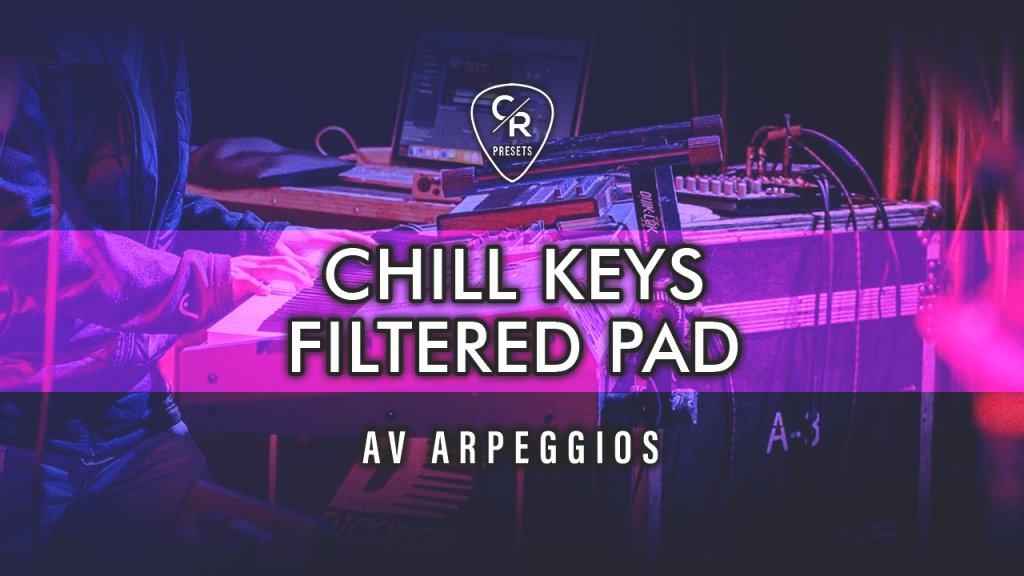 AV – Chill Keys Filtered Pad - CR Online